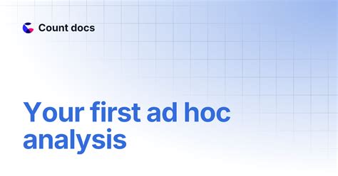 Your First Ad Hoc Analysis Count