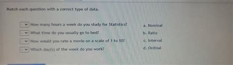 solved match each question with a correct type of data how