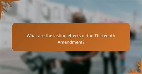The Thirteenth Amendment Abolition Of Slavery Historical Significance