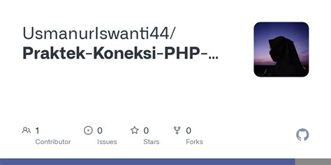 Github Usmanuriswanti44praktek Koneksi Php Dengan Mysql