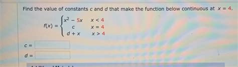 Solved Find The Value Of Constants C And D That Make The Chegg