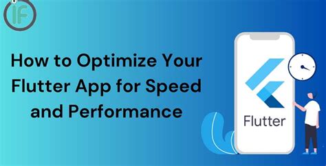 How To Optimize Your Flutter App For Speed And Performance