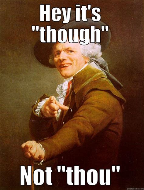Though Not Thou Quickmeme