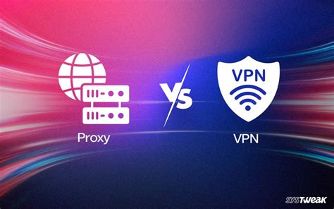 Difference Between Proxy And Vpn What Should You Choose