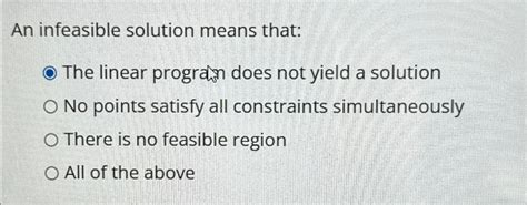 Solved An Infeasible Solution Means That The Linear Progrand