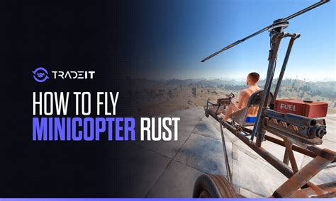 How To Fly Minicopter In Rust