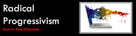 Radical Progressivism