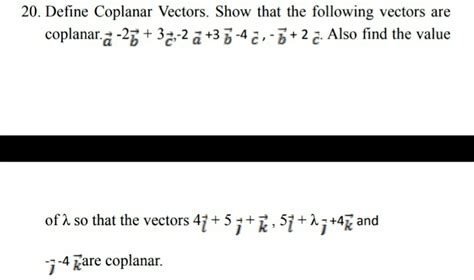 solved 20 define coplanar vectors show that the following vectors