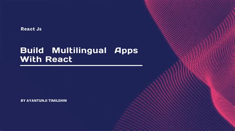 How To Build Multilingual Apps With I18n In React