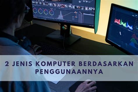 Jenis Komputer Berdasarkan Penggunaannya