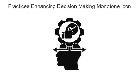 Practices Enhancing Decision Making Monotone Icon In Powerpoint Pptx