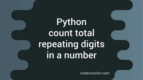 Python Program To Count Total Repeating Digits In A Number CodeVsColor