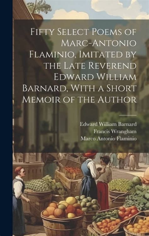 Fifty Select Poems Of Marc Antonio Flaminio Imitated By The Late
