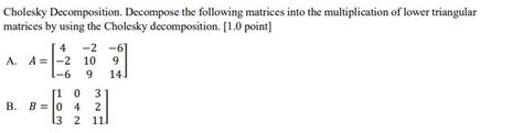 Solved Cholesky Decomposition Decompose The Following