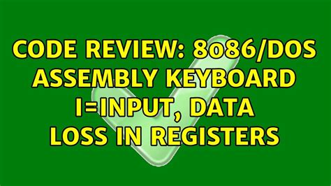 code review 8086 dos assembly keyboard i input data loss in registers