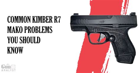 Kimber R7 Mako Problems You Should Know 2026 Gunanalyst