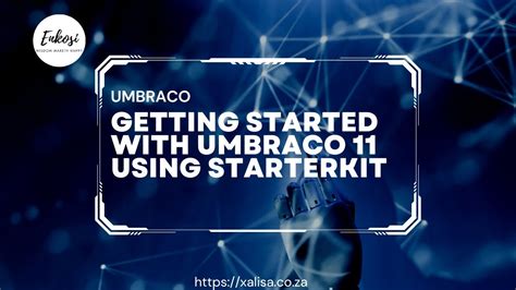 Getting Started With Umbraco 11 Using Starterkit South African