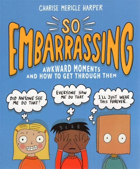 So Embarrassing Awkward Moments And How To Get Through Them