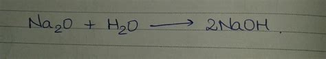 balance equation for Na2O + H2O ----> Na2O - Brainly.in