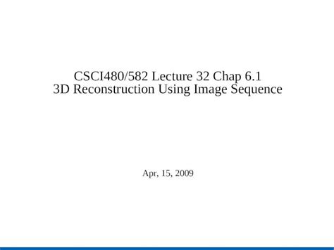 ppt csci480 582 lecture 32 chap 6 1 3d reconstruction using image