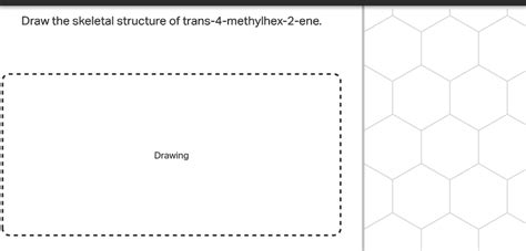 Draw The Skeletal Structure Of Trans 4 Methylhex 2 Ene Drawing Draw The Skeletal Structure Of