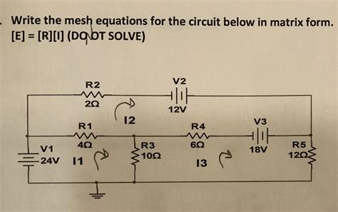 Solved Write The Mesh Equation For The Circuit Below In The