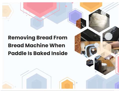 Removing Bread From Bread Machine When Paddle Is Baked Inside Breadmach