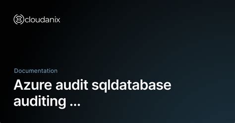 Azure Audit Sqldatabase Auditing Disabled Remediation Cloudanix