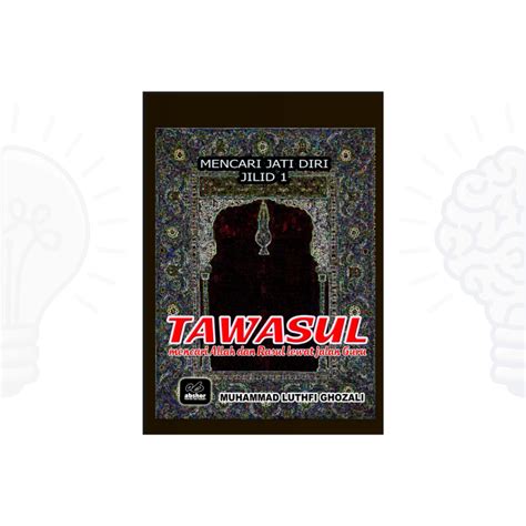 MENCARI JATI DIRI Jilid 1 - TAWASUL. Mencari Allah dan Rasul | Shopee ...