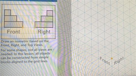 Draw An Isometric Based On The Front Right And Top Chegg