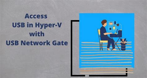How To Access Usb In Hyper V Complete Guide