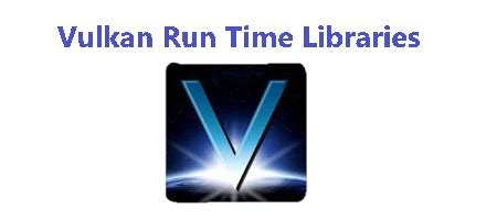 Vulkan Run Time Libraries Что это за программа в Windows