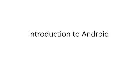 Introduction To Androidpptx Operating Systems Computer Software