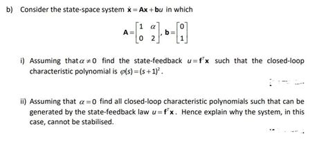 Solved B Consider The State Space System X Ax Bu In Which