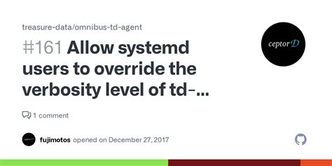 allow systemd users to override the verbosity level of td agent · issue