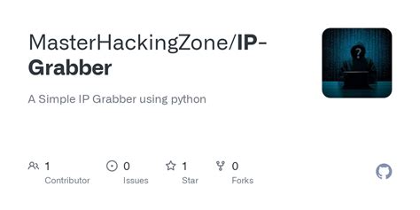 GitHub MasterHackingZone IP Grabber A Simple IP Grabber Using Python