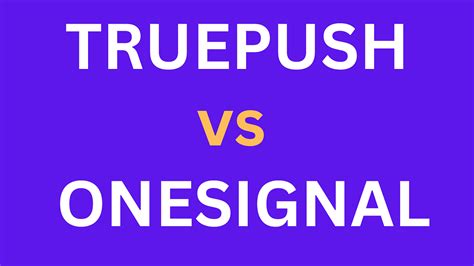 Truepush Vs Onesignal Ultimate Push Notification Showdown By Mouse Dpi Analyzer Medium