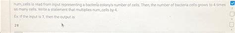 solved num cells is read from input representing a bacteria