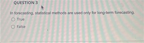 Solved Question 3in Forecasting Statistical Methods Are