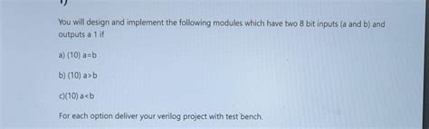 Solved You Will Design And Implement The Following Modules
