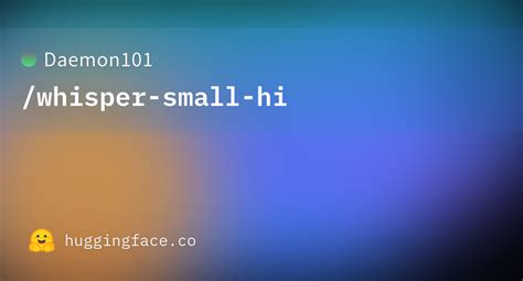 Daemon Whisper Small Hi Hugging Face