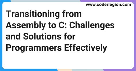 Transitioning From Assembly To C Challenges And Solutions For Programmers Effectively Coder