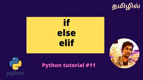 If Else Elif With More Examples In Python Tamil 11 Youtube