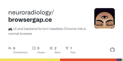 GitHub Neuroradiology Browsergap Ce Video Game UI And Backend To Turn Headless Chrome Into