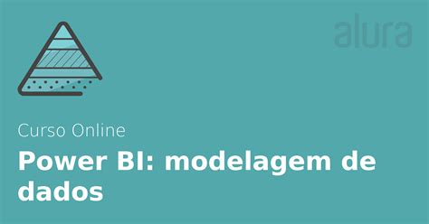 Curso Online Power Bi Modelagem De Dados Alura