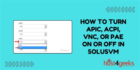 How To Turn APIC ACPI VNC Or PAE On Or Off In SolusVM Host Geeks LLC