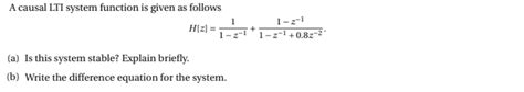 Solved A Causal LTI System Function Is Given As Follows Chegg Com