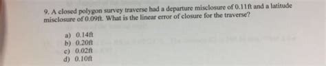 Solved A Closed Polygon Survey Traverse Had A Departure