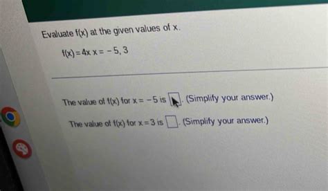 Solved Evaluate F X At The Given Values Of X F X 4xx 5 3 The Value