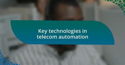 My Journey To Automate Telecom Processes